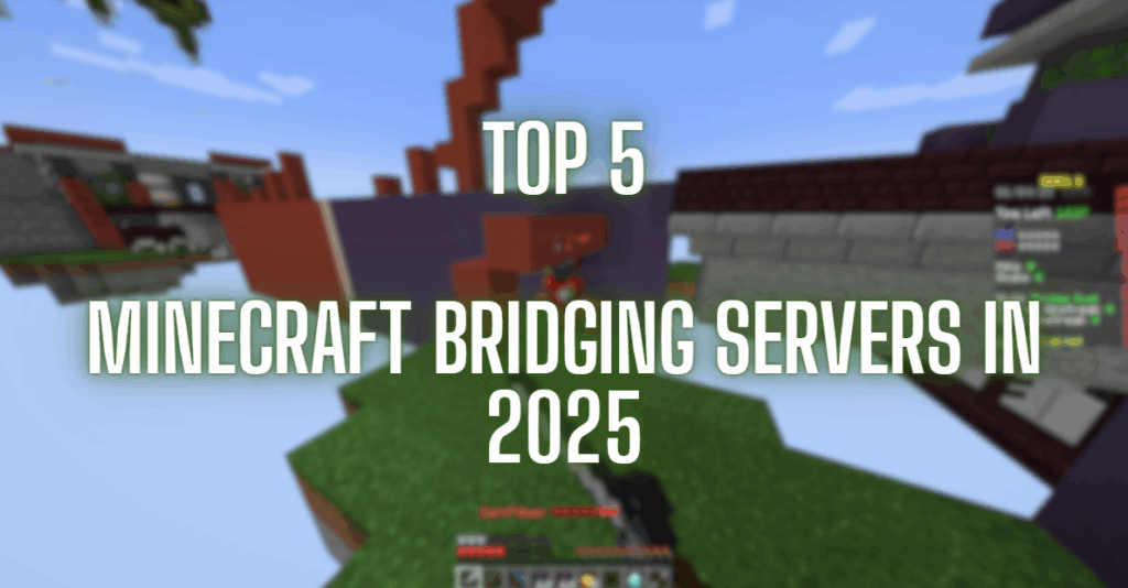 Top 5 Minecraft Bridging Servers in 2025 | GGServers Blog