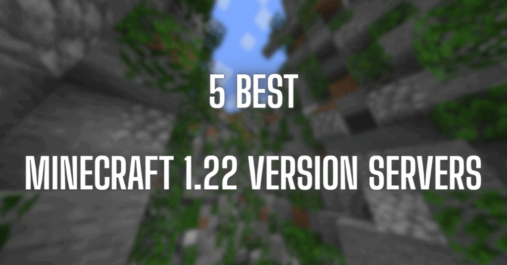 5 Best Minecraft Version 1.22 Servers | GGServers Blog