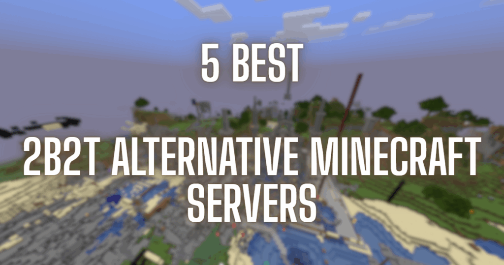 5 Best 2b2t Alternatives for True Minecraft Anarchy Fans | GGServers Blog