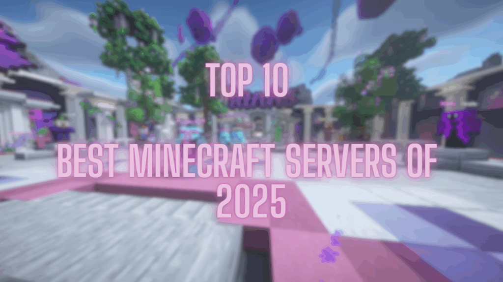 Top 10 Best Minecraft Servers of 2025 | GGServers Blog