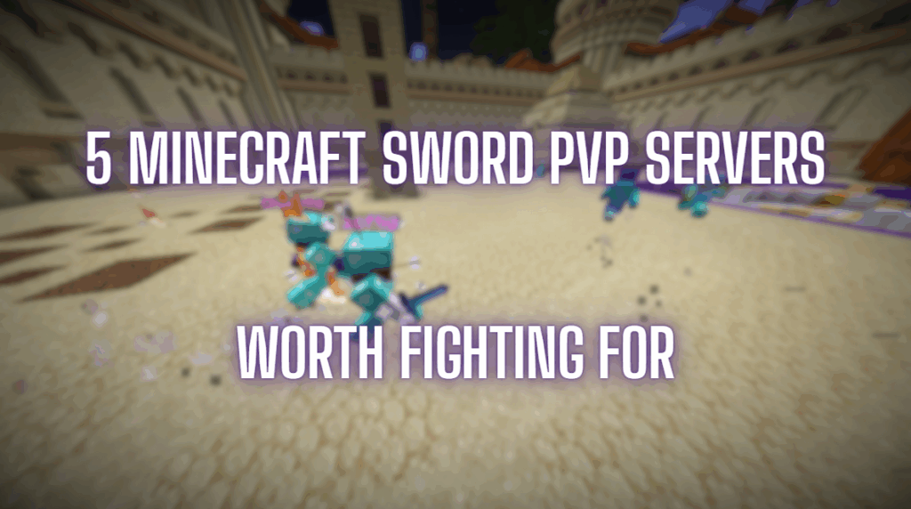 5 Minecraft Sword PvP Servers Worth Fighting For | GGServers Blog