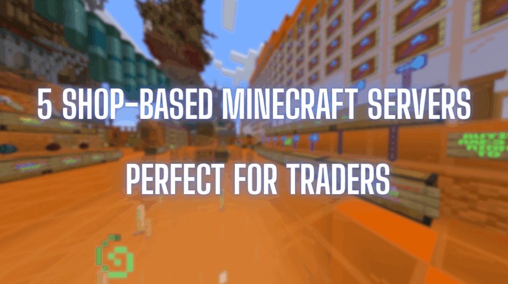 5 Shop-Based Minecraft Servers Perfect for Traders | GGServers Blog