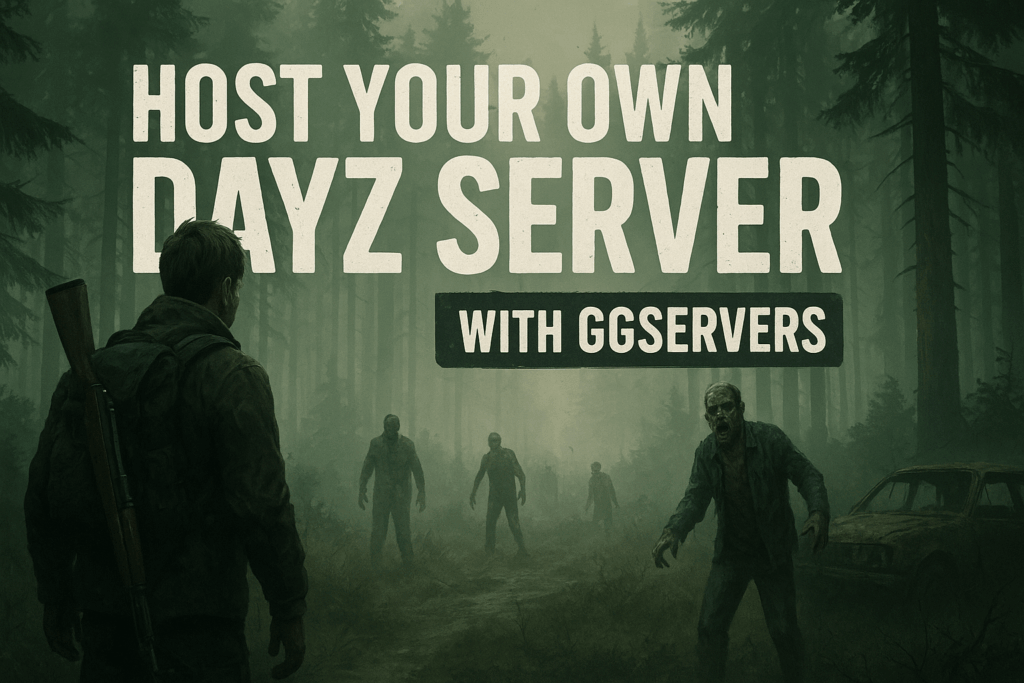 Hosting A DayZ Server Changes Everything | GGServers Blog