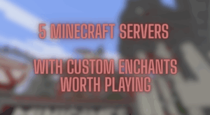 5 Minecraft Servers with Custom Enchants Worth Playing | GGServers Blog