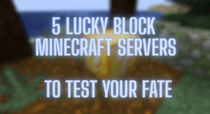 5 Lucky Block Minecraft Servers to Test Your Fate | GGServers Blog
